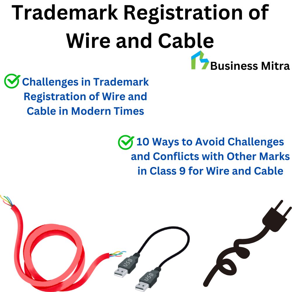 Trademark Registration of Wire and Cable in Class 9: Challenges and ...